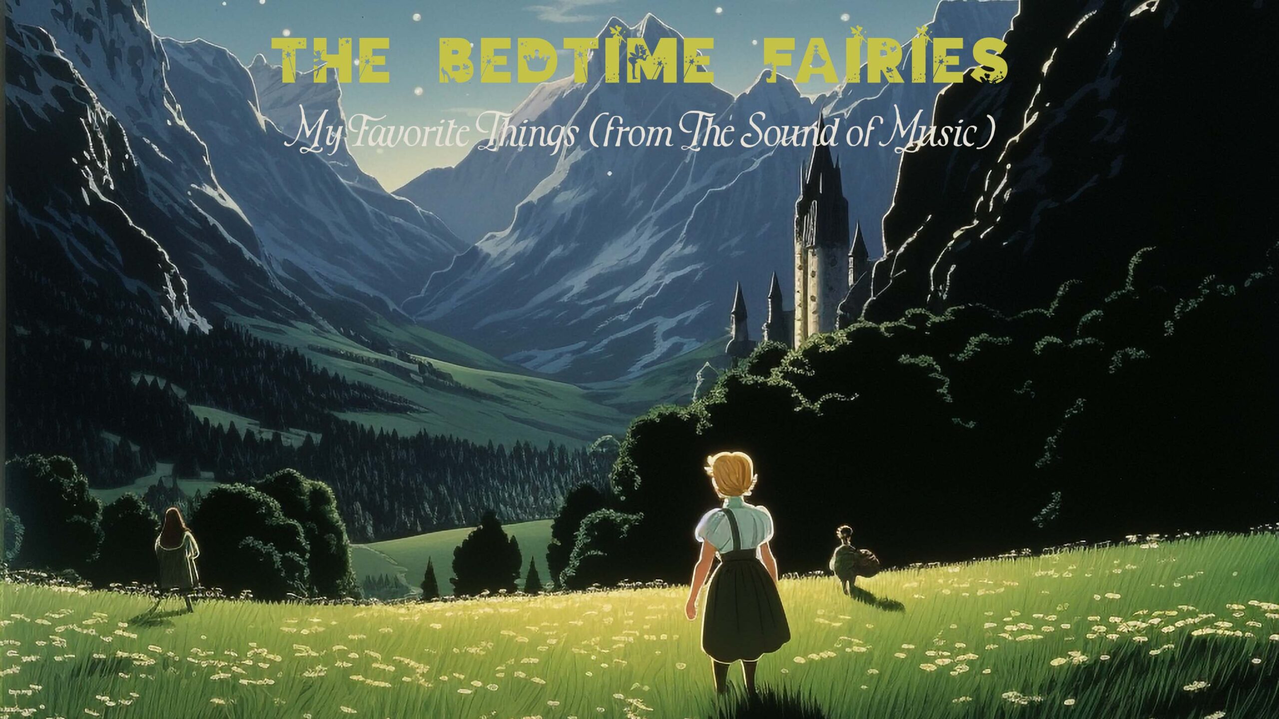 "My Favorite Things" From The Sound of Music - The Bedtime Fairies